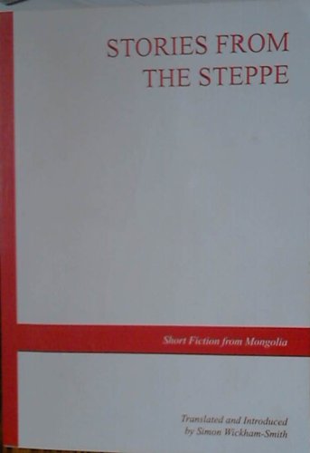 Stories from the Steppe: Short Fiction from Mongolia: B. Rinchen, D ...