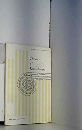 Theory of knowledge / Roderick M. Chisholm: Chisholm, Roderick M ...