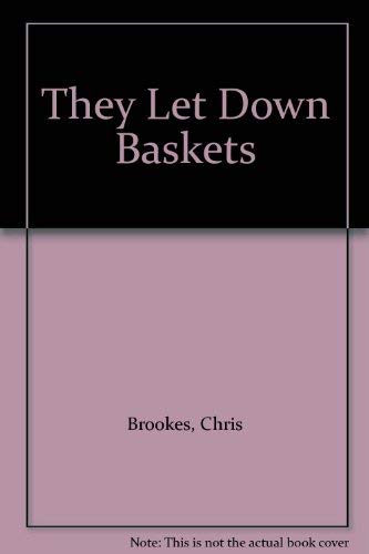They Let Down Baskets: Brookes, Chris, Lewis, Jamie, Stapleton, Berni ...