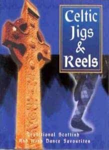 Celtic Jigs & Reels (Traditional Scottish and Irish Dance Favourites ...