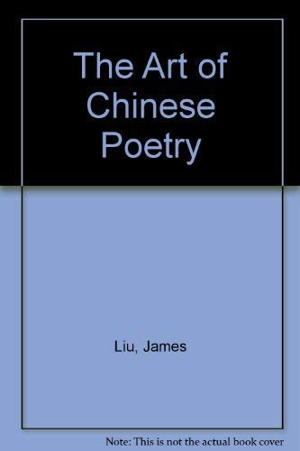 The Art of Chinese Poetry: James J. Y. Liu: 9780226486857: Amazon.com ...