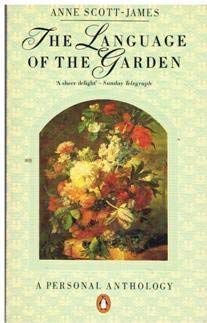 The Language of the Garden: A Personal Anthology: Anne Scott - James ...