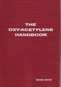 The Oxy-Acetylene Handbook : A Manual on oxy-Acetylene Welding and ...