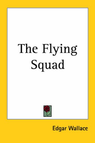 The Flying Squad: Wallace, Edgar: 9781417928262: Amazon.com: Books