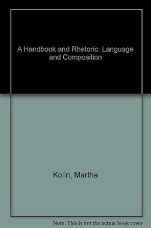 A Handbook and Rhetoric: Language and Composition: Kolln, Martha ...