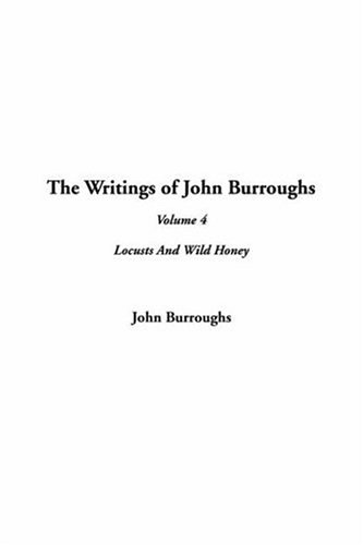 The Writings Of John Burroughs: Burroughs, John: 9781414247090: Amazon ...