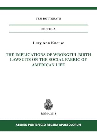 The Implications of Wrongful Birth Lawsuits on the Social Fabric of ...
