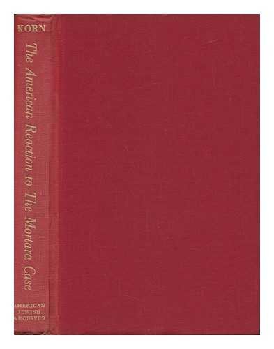 The American reaction to the Mortara case: 1858-1859 (Publications of ...