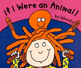 If I Were an Animal!: Woody: 9780761304319: Amazon.com: Books