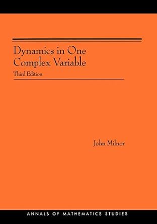 Dynamics in One Complex Variable: Third Edition (Annals of Mathematics Studies, 160): Milnor ...