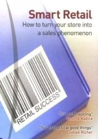 Smart Retail: How to turn your store into a sales phenomenon: Amazon.co ...