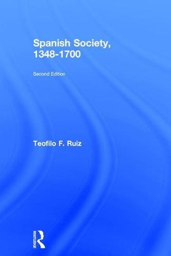 Amazon.com: Spanish Society, 1348-1700: 9781138999053: Ruiz, Teofilo F ...