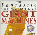The Fantastic Cutaway Book of Giant Machines: Kirkwood, Jon, Pang, Alex ...
