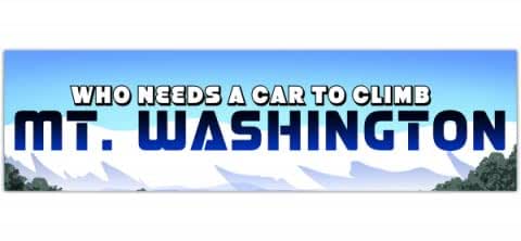 Amazon.com: "Who Needs a Car to Climb Mt. Washington" bumper sticker ...
