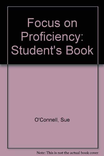 Focus on Proficiency: Student's Book (Focus on Proficiency): Sue O ...
