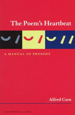 The Poem's Heartbeat: A Manual of Prosody, Revised Edition (Story Line ...