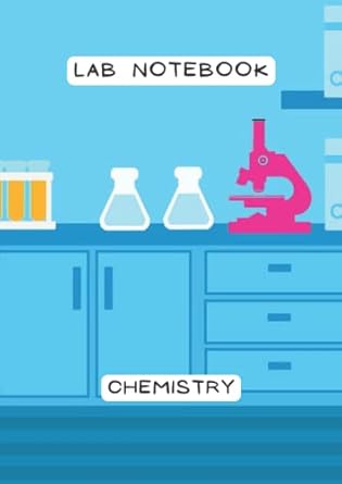 LAB NOTEBOOK - CHEMISTRY STUDENT: Laboratory notebook for chemistry ...