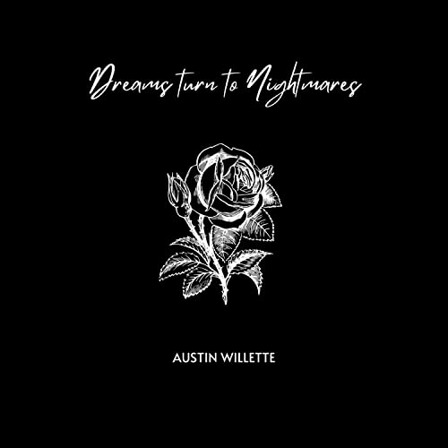 Play Dreams Turn to Nightmares by Austin Willette on Amazon Music Unlimited