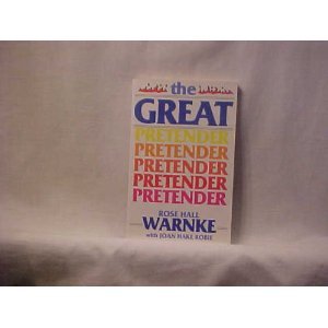 Great Pretender: Rose Hall Warnke, Joan Hake Robie: 9780914984030 ...