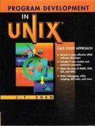 Program Development in Unix: Case Study Approach: Shen, J. T ...