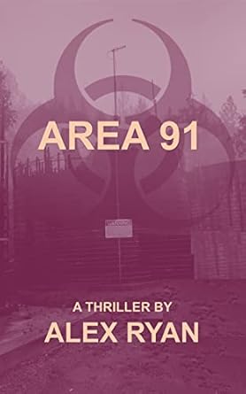 Area 91 - Kindle edition by Ryan, Alex. Literature & Fiction Kindle ...