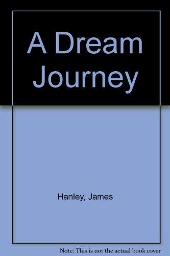 A Dream Journey: Hanley, James: 9780818006234: Amazon.com: Books