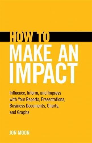 How to Make an Impact: Amazon.co.uk: Moon, Jon: 9780132978088: Books