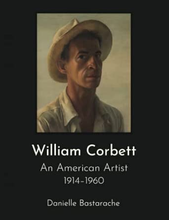 William Corbett: An American Artist 1914-1960: Bastarache, Danielle ...