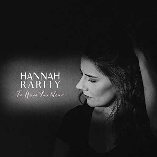 Amazon MusicでHannah RarityのTo Have You Nearを再生する