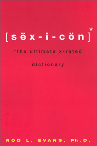 Buy Sexicon: The Ultimate X-Rated Dictionary Book Online at Low Prices ...