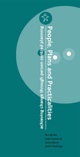 People,Plans & Practicalities: Achieving Change Through Person Centred ...