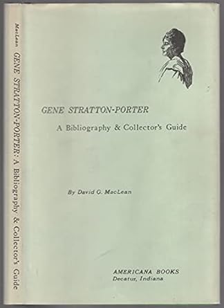 Gene Stratton-Porter: A bibliography and collector's guide: MacLean ...