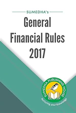 General Financial Rules, 2017: Sumedha's Editorial Board: 9788193375914: Amazon.com: Books