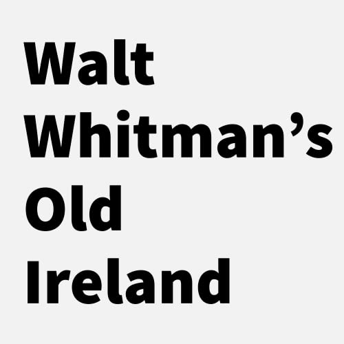 Play Walt Whitman‘S Old Ireland by Charles Szabo Music on Amazon Music