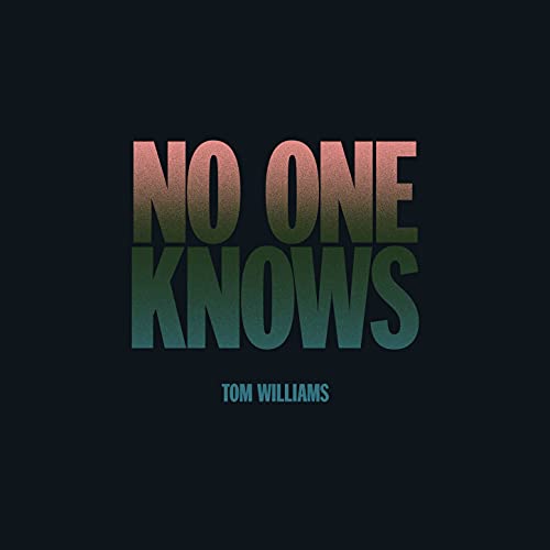 No One Knows de Tom Williams en Amazon Music Unlimited