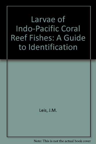 Larvae of Indo-Pacific Coral Reef Fishes: A Guide to Identification ...
