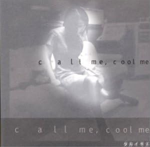 Amazon.co.jp: CALL ME・COOL ME: ミュージック