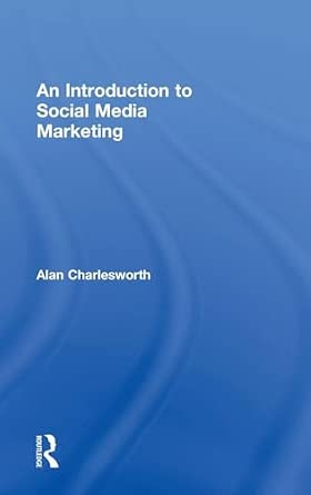 An Introduction to Social Media Marketing: Charlesworth, Alan ...