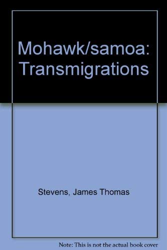 Mohawk/Samoa: Transmigrations: James Thomas Stevens, Caroline ...