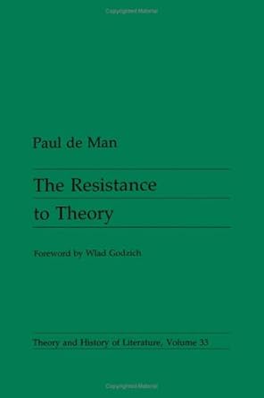 The Resistance to Theory (Theory & History of Literature): De Man, Paul ...