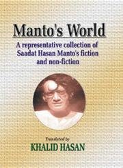 Manto's World : A representative collection of Saadat Hasan Manto's ...