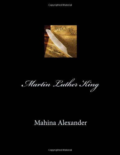 Martin Luther King: Amazon.co.uk: Alexander, Mahina: 9781475156478: Books