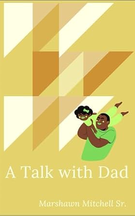 A TALK WITH DAD: DAD CARES: MITCHELL, MARSHAWN: 9798865076728: Amazon ...