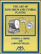Art of Bass Drum and Cymbal Playing by Anthony J. Cirone and Garwood ...