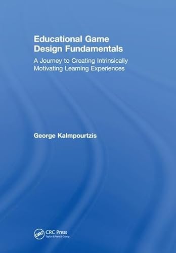 Educational Game Design Fundamentals: A Journey to Creating ...