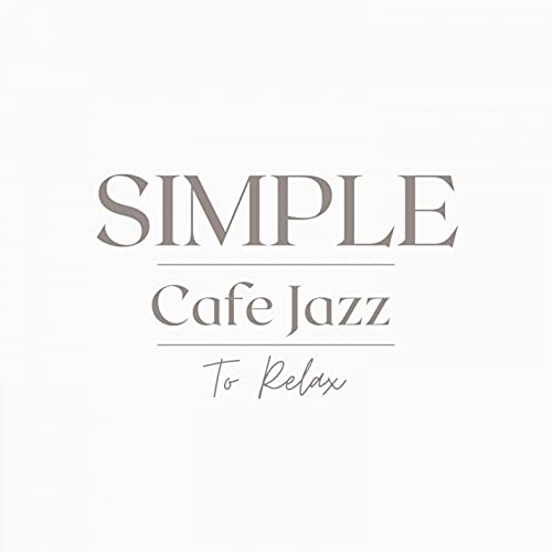 Simple Cafe Jazz de Simple Background Jazz en Amazon Music Unlimited