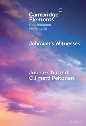 Jehovah's Witnesses (Elements in New Religious Movements): Chu, Jolene ...