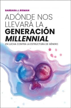 Adónde nos llevará la generación "millennial": En lucha contra la ...