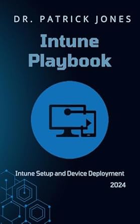 Amazon.com: Intune Playbook: Intune Setup and Device Deployment (Intune Playbook Companion ...