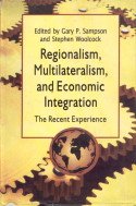 Regionalism, Multilateralism, and Economic Integration: Gary P. Sampson ...